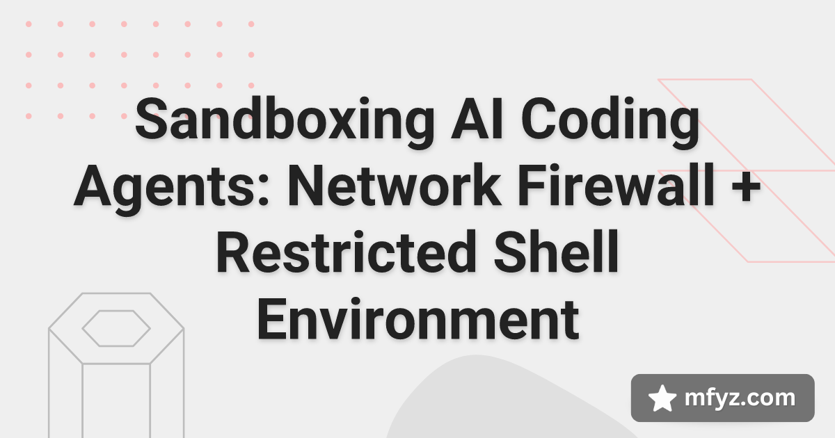 Sandboxing AI Coding Agents: Network Firewall + Restricted Shell ...