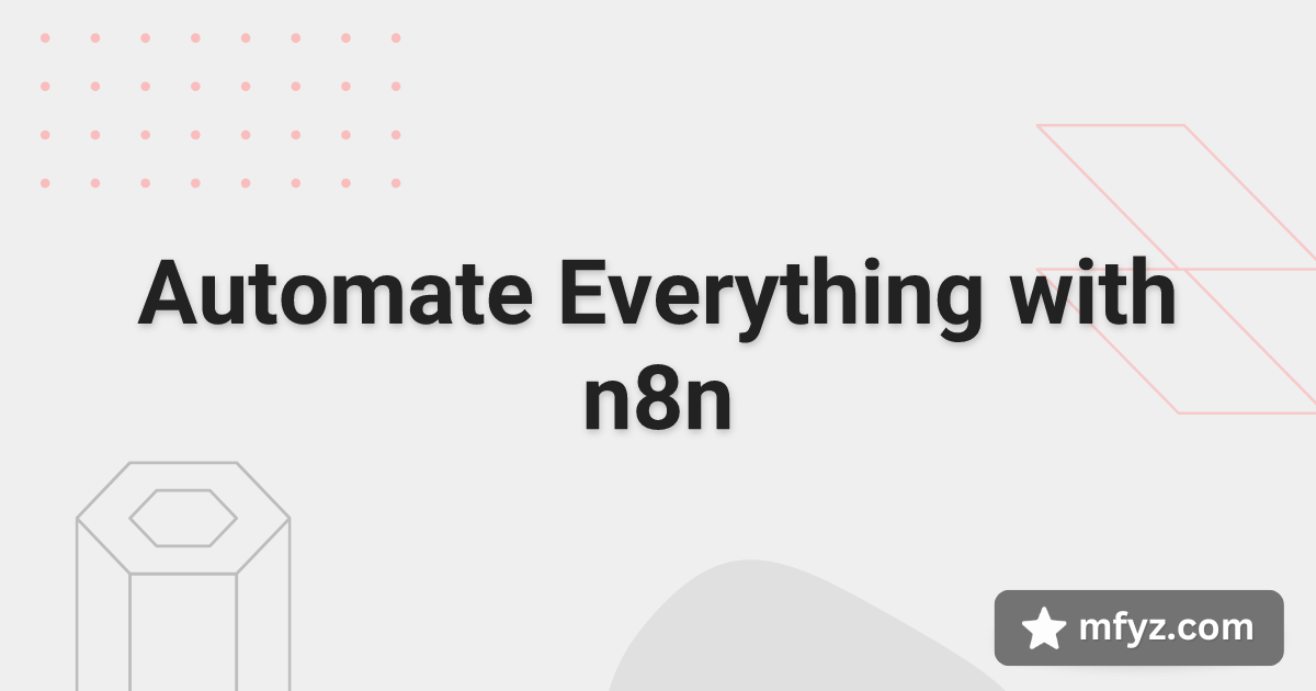 Automate Everything with n8n