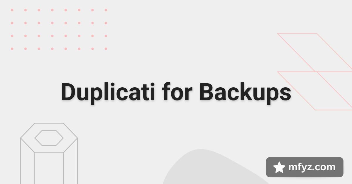 Duplicati for Backups