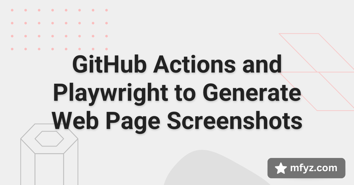GitHub Actions and Playwright to Generate Web Page Screenshots