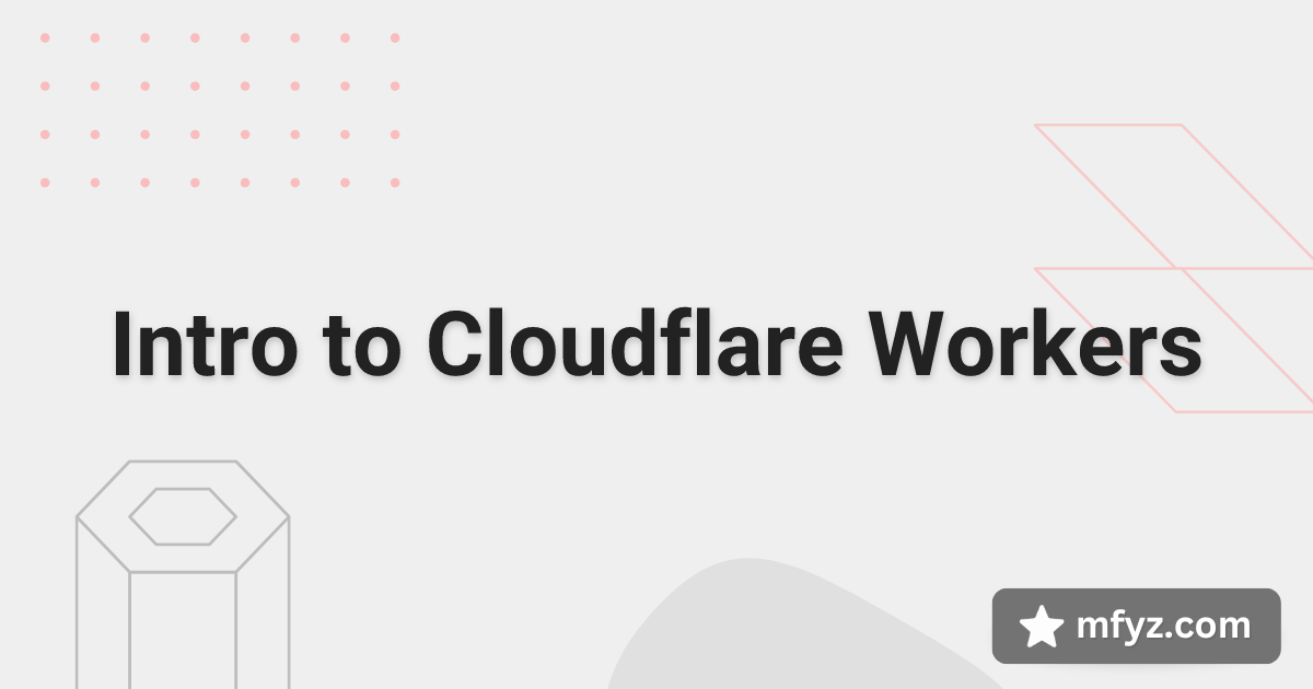 Intro to Cloudflare Workers