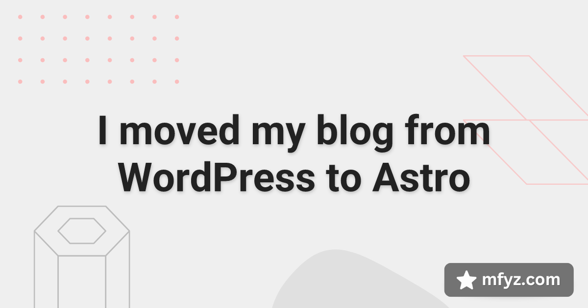 I moved my blog from WordPress to Astro