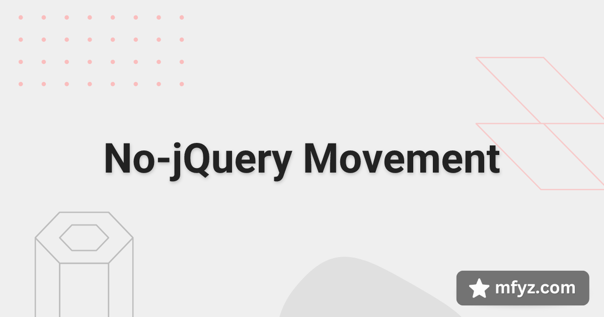 No-jQuery Movement